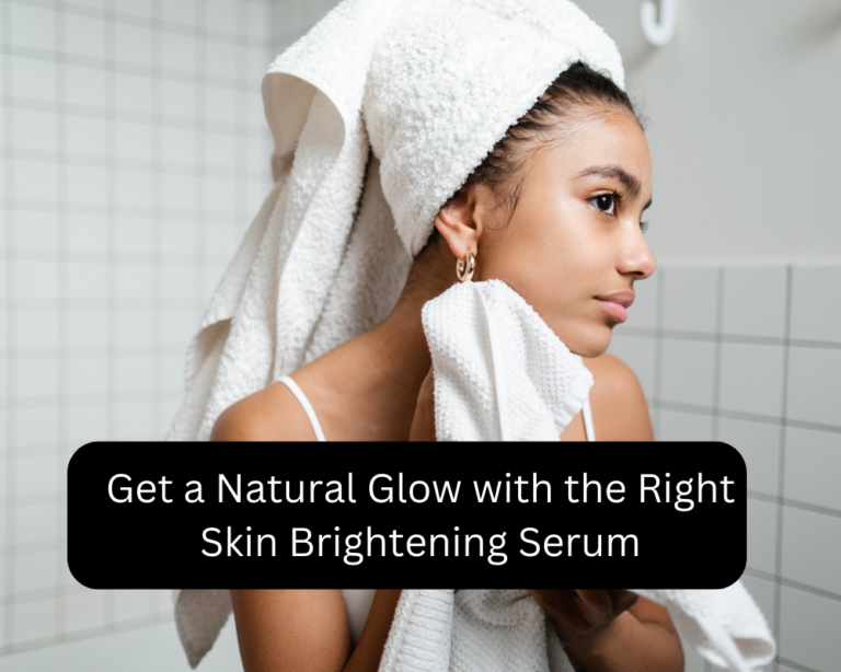 Get a Natural Glow with the Right Skin Brightening Serum | Youth Beauty ...